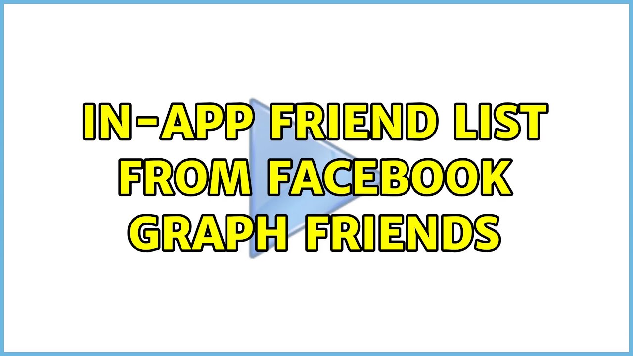 In-app friend list from Facebook Graph friends - YouTube