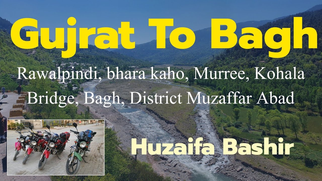 Gujrat To Bagh|| Tour To Ajk|| Rwp,Murree,Kohala,Neelam River|| Bike ...