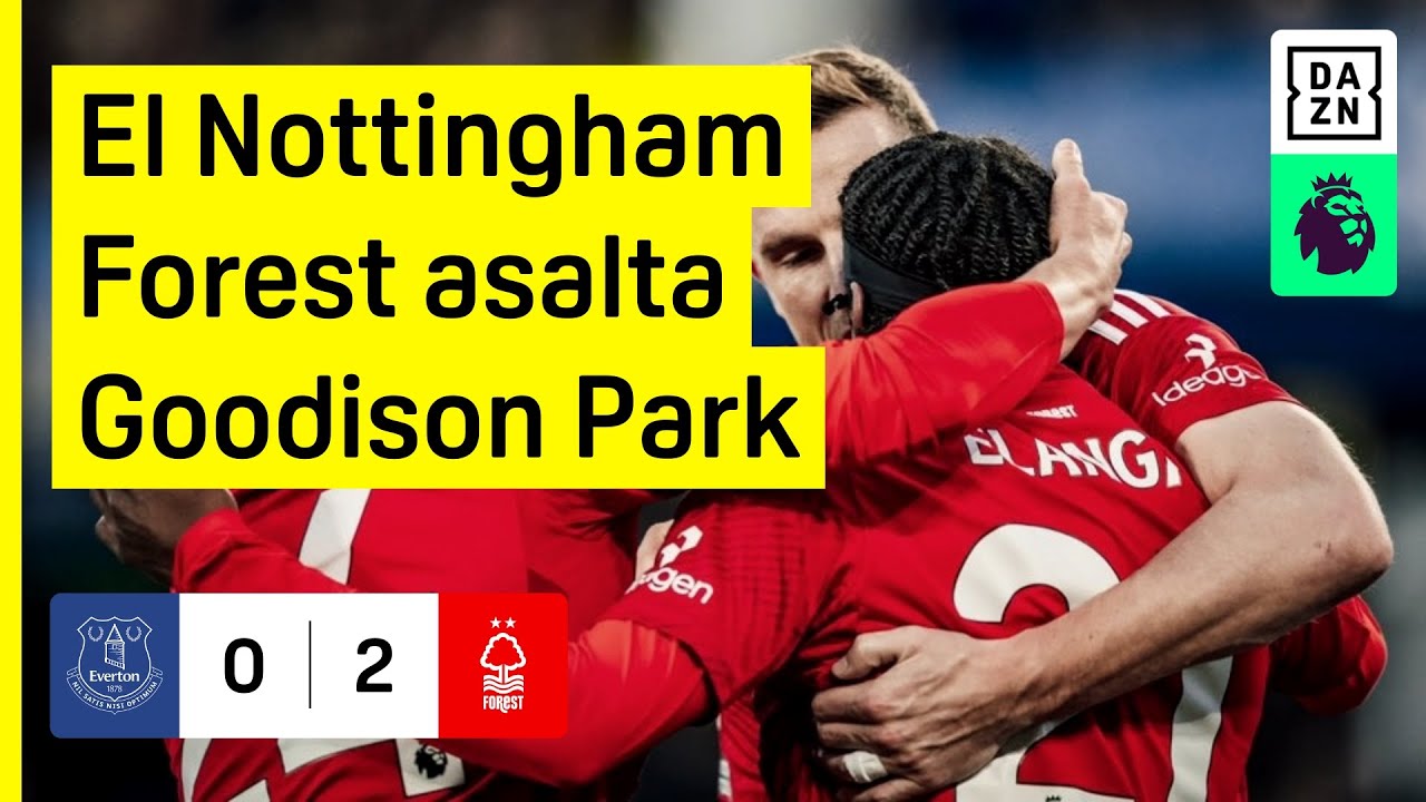 Everton vs Nottingham Forest (0-2) | Resumen y goles | Highlights ...