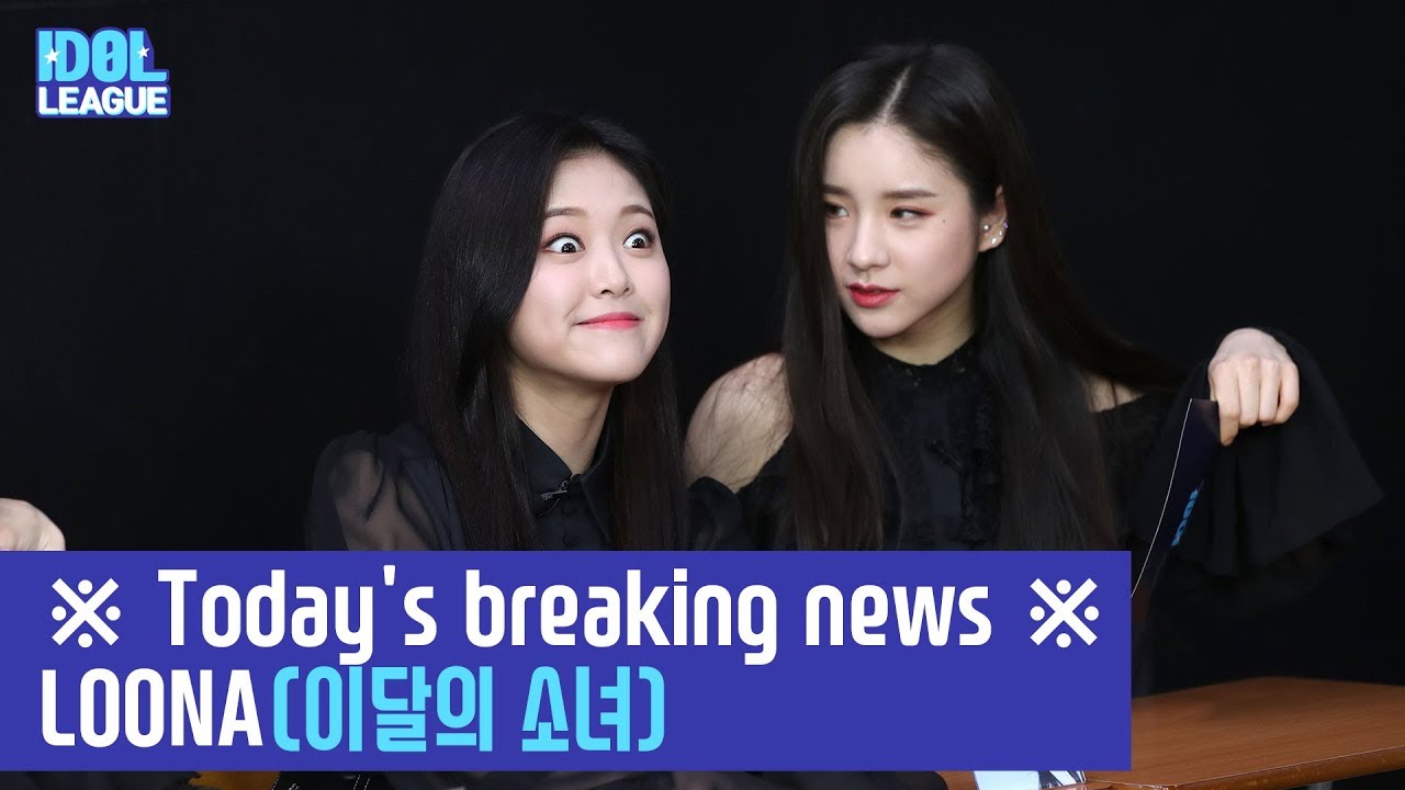 (ENG SUB) LOONA(이달의 소녀), ※ Today's breaking news ※ - (5/7) [IDOL LEAGUE ...