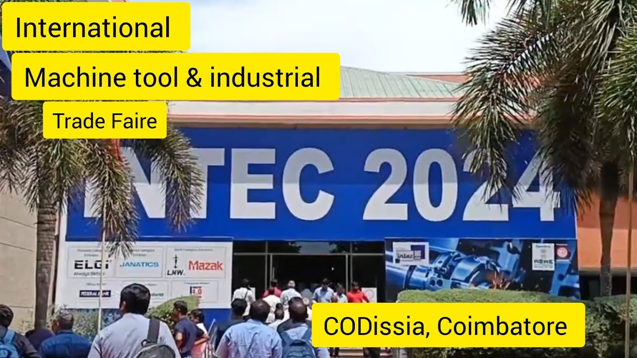 கொடிசியா வளாகத்தில் சர்வதேச தொழில் கண்காட்சி, intec 2024 CODissia trade Fair complex - YouTube
