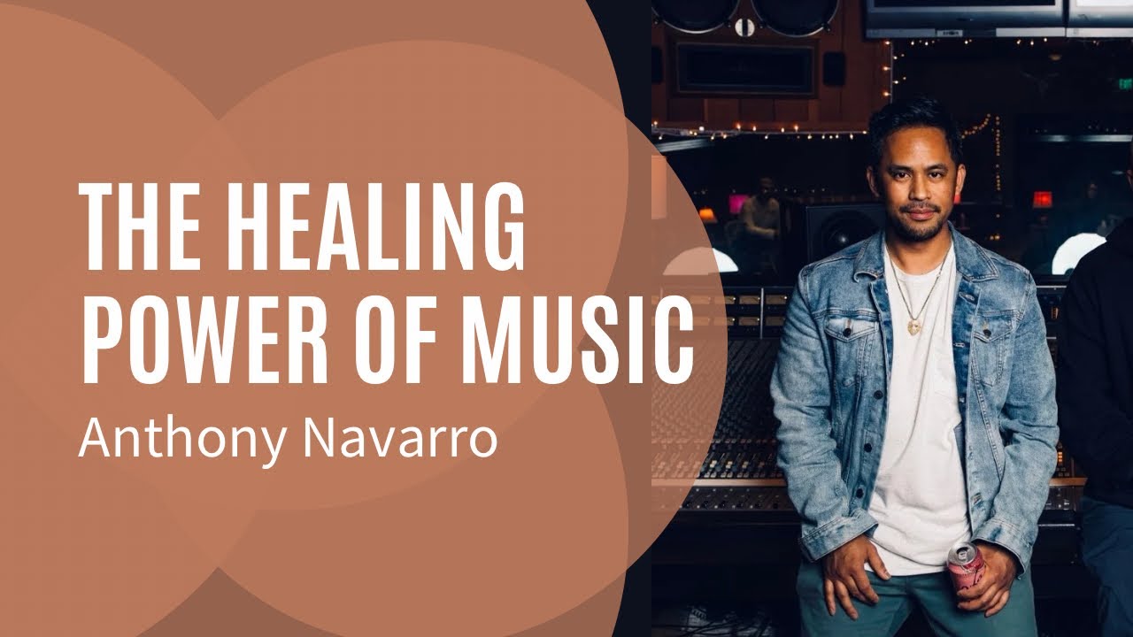 The Healing Power of Music | Anthony Navarro - YouTube