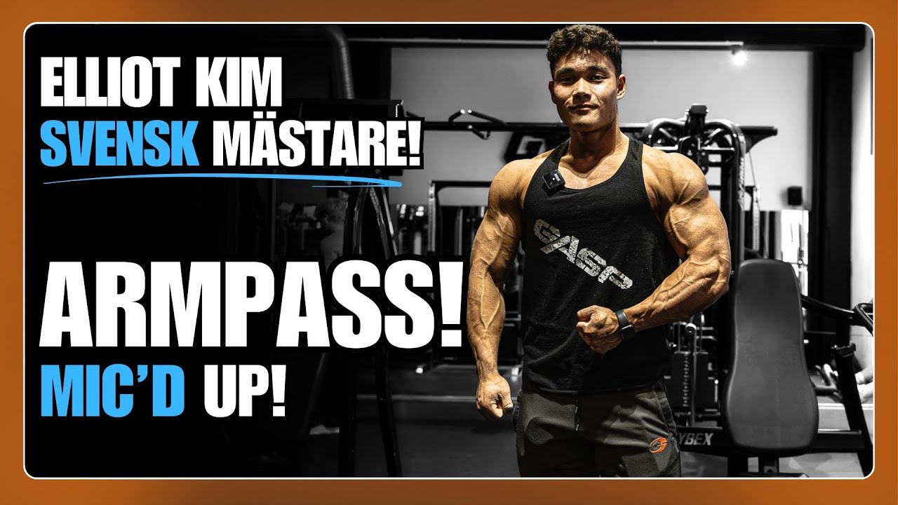 ARMPASS MED 2X SVENSK MÄSTARE I CLASSIC PHYSIQUE! ELLIOT KIM MIC'D UP ...