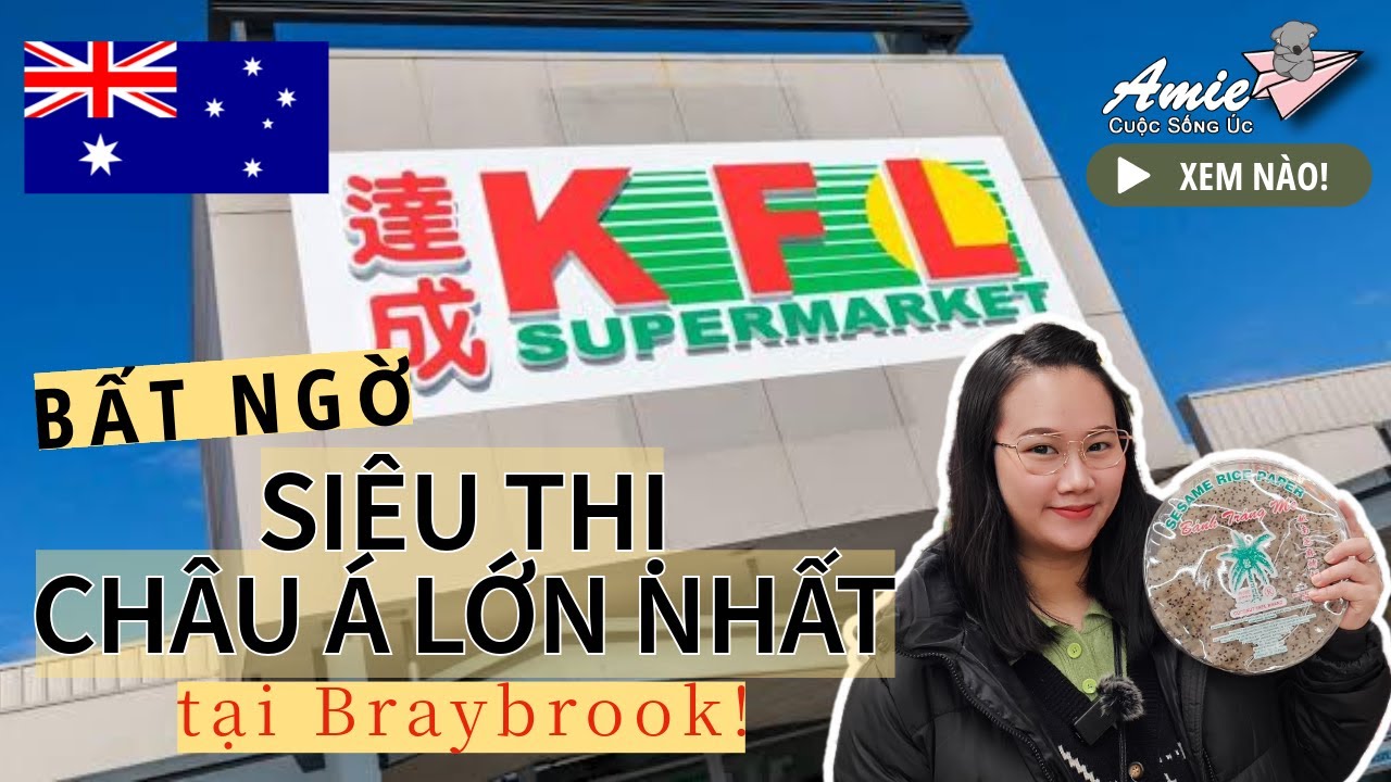 #7 🇦🇺 SIÊU THỊ CHÂU Á LỚN NHẤT KFL Braybrook: Thiên Đường Ẩm Thực Việt ...