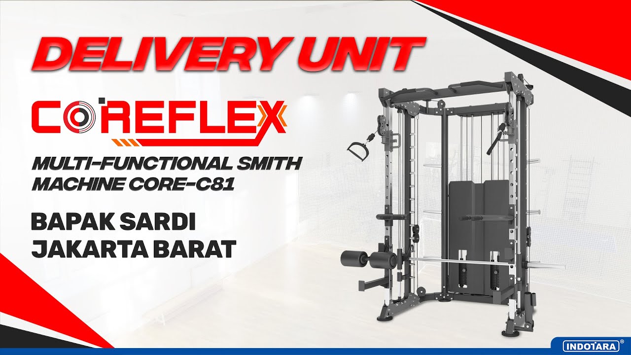 DELIVERY UNIT COREFLEX CORE-81 MULTI-FUNCTIONAL SMITH MACHINE UNTUK BAPAK SARDI - JAKARTA BARAT ...