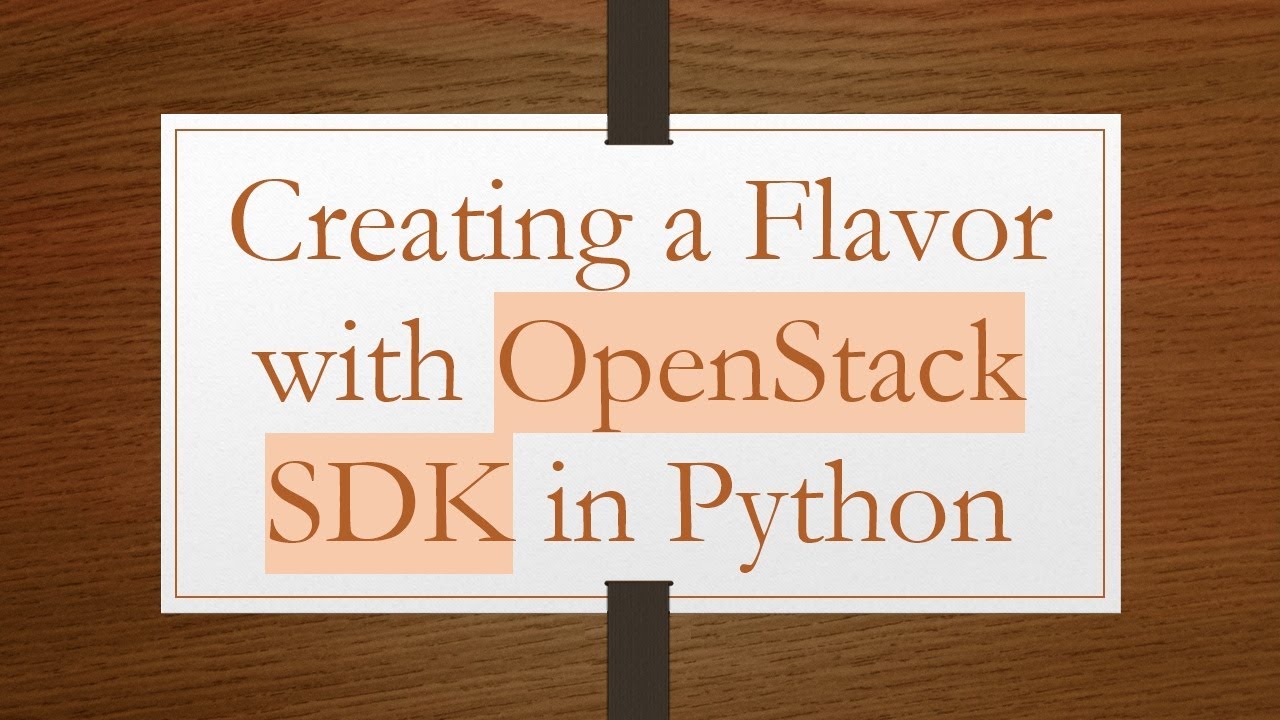 Creating A Flavor With Openstack Sdk In Python Youtube