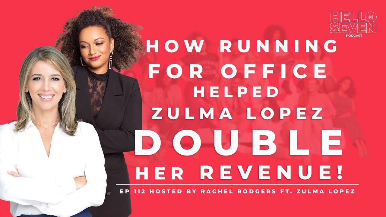 EP #112 How Running for Office Helped Zulma Lopez Double Her Revenue ...
