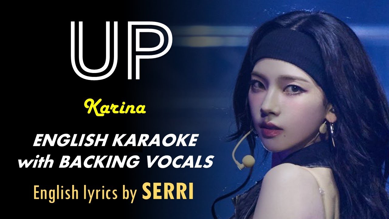 KARINA - UP - ENGLISH KARAOKE WITH BACKING VOCALS - YouTube