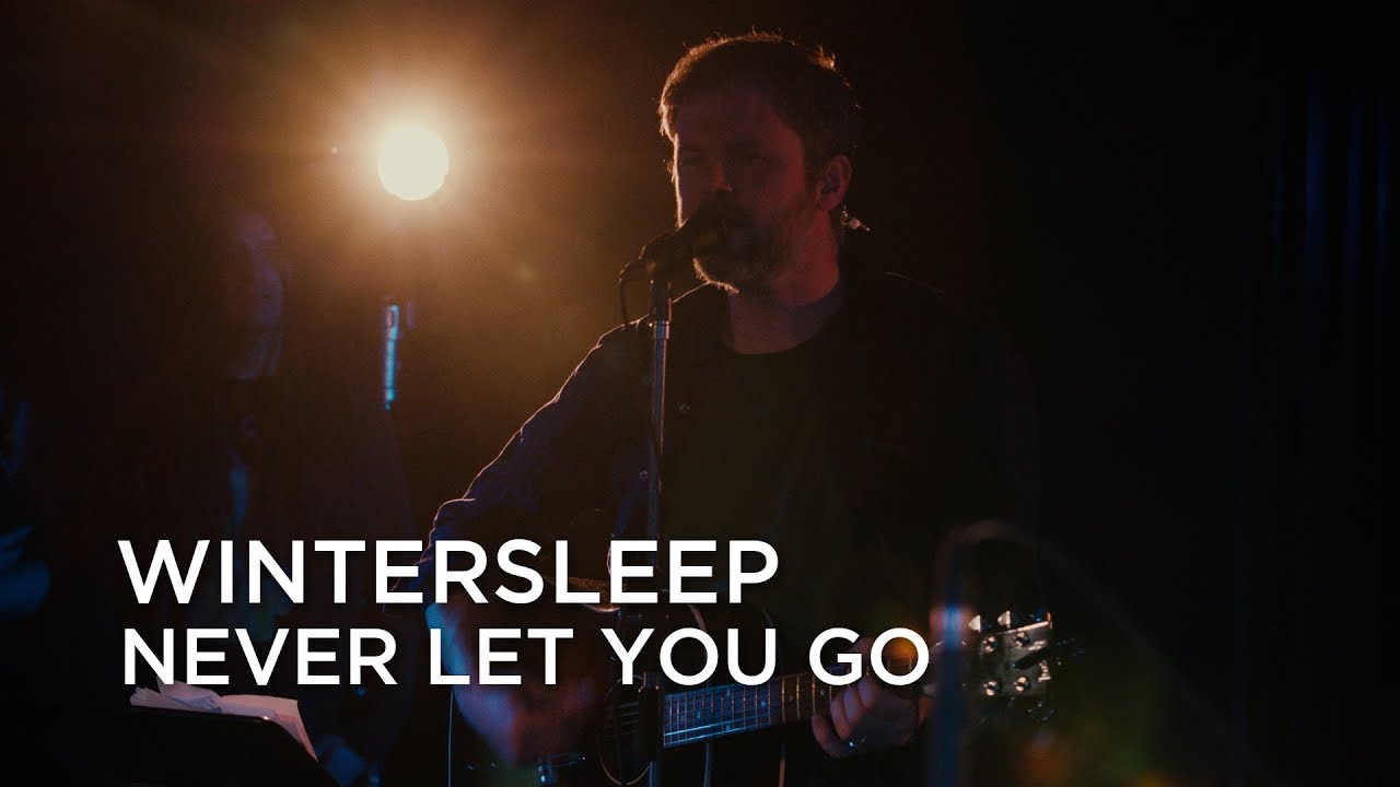 Wintersleep | Never Let You Go | First Play Live - YouTube