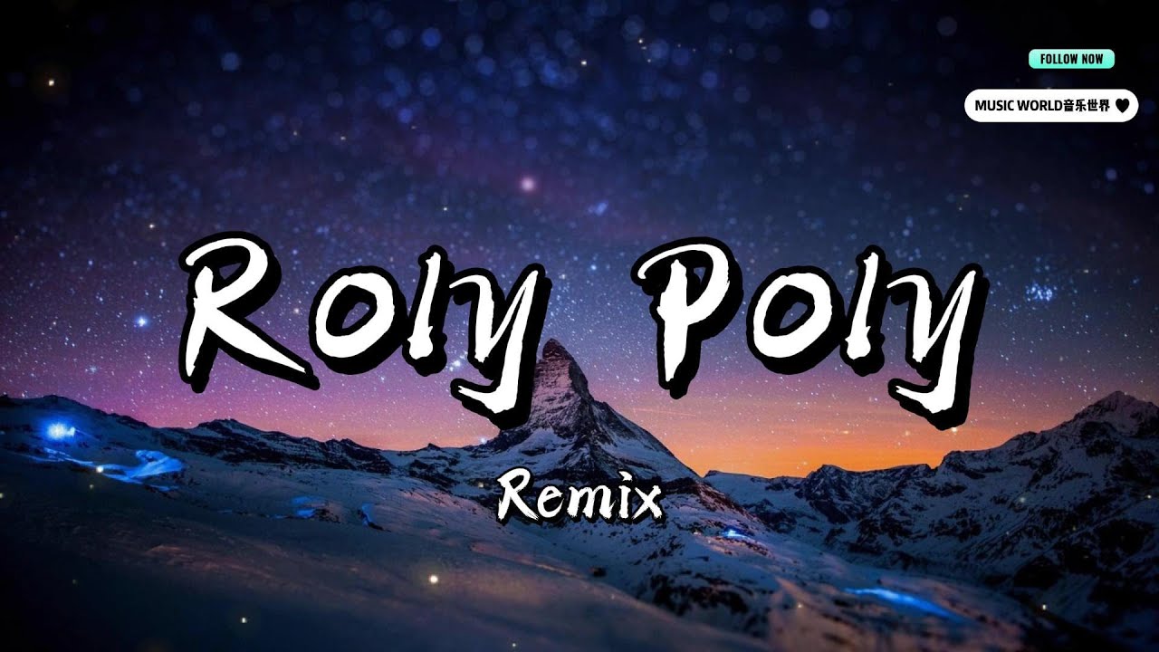 MUSIC WORLD 音乐世界 - Roly Poly remix【動態歌詞】【Lyrics】 - YouTube