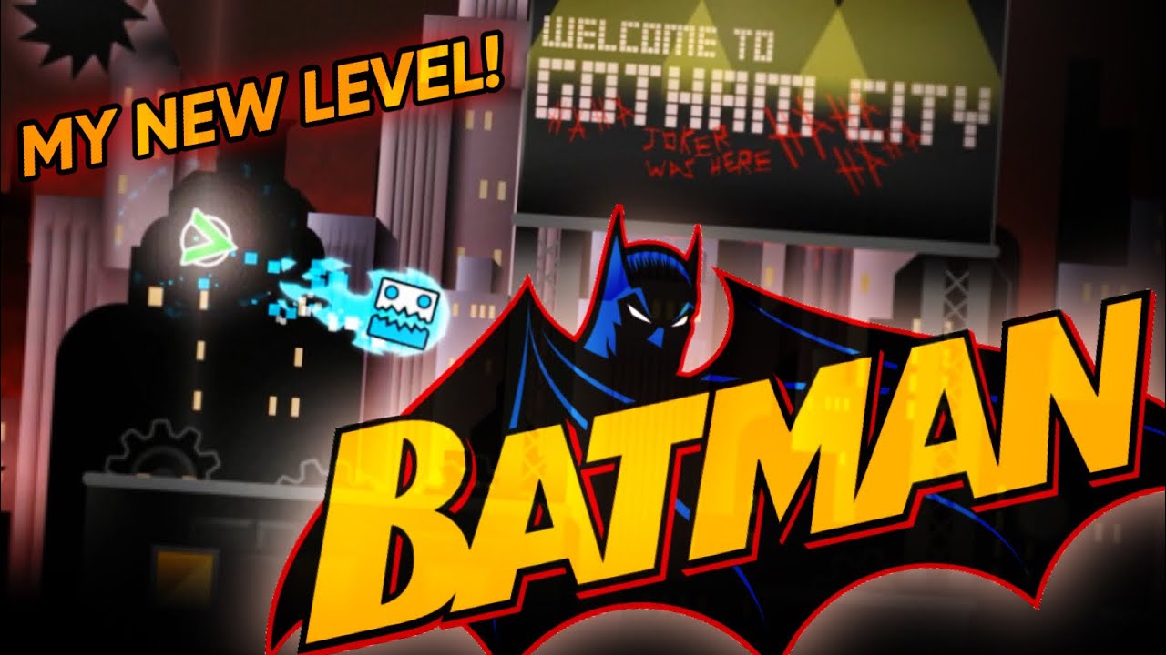 BATMAN THEME LEVEL! “Batman” (by me) - Geometry Dash [2.11] | Bypipez ...