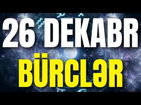 BÜRCLƏR - 26 DEKABR 2025 | Günün Bürc Proqnozu 🔮