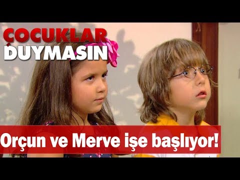 Orçun ve Merve işe başlıyor! - Çocuklar Duymasın