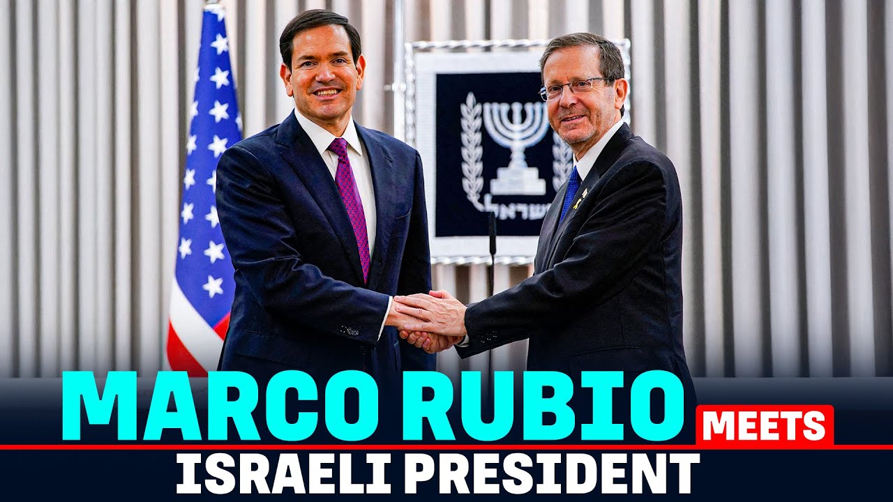 LIVE:US Secretary of State Marco Rubio meets with Israeli President ...