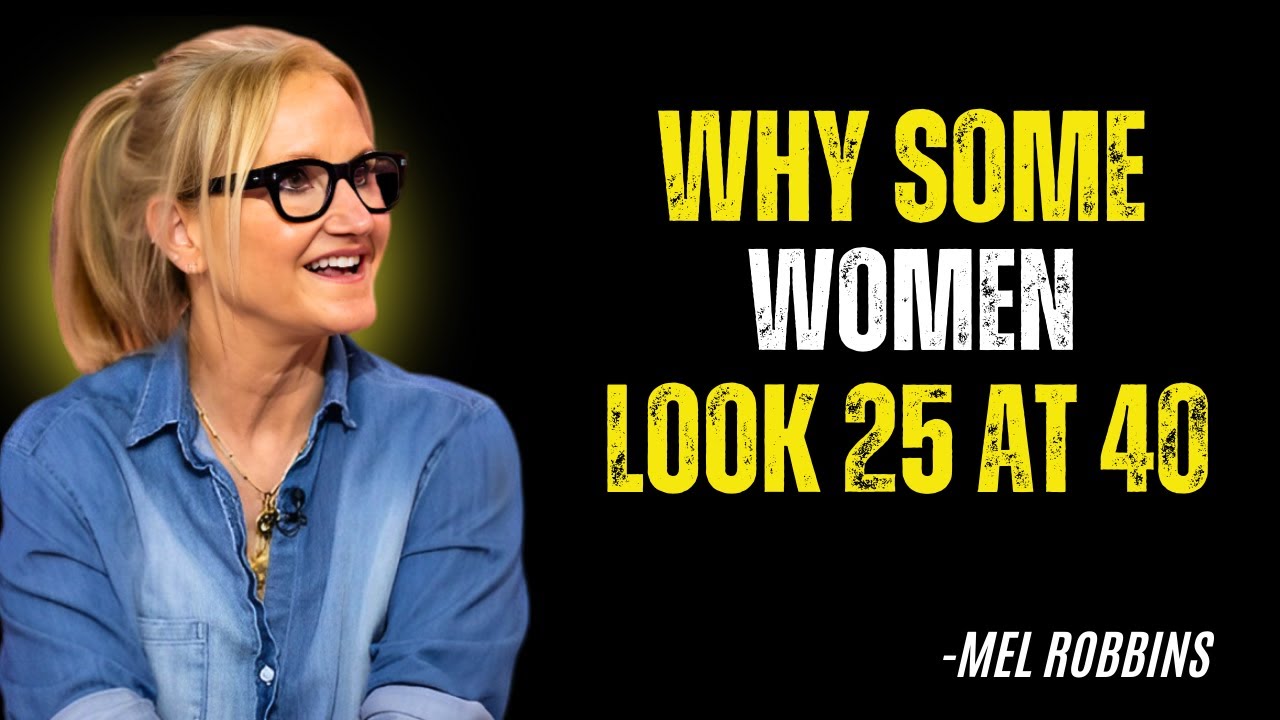 Why Some Women Look 25 At 40 | Mel Robbin | Best Motivational Speech ...