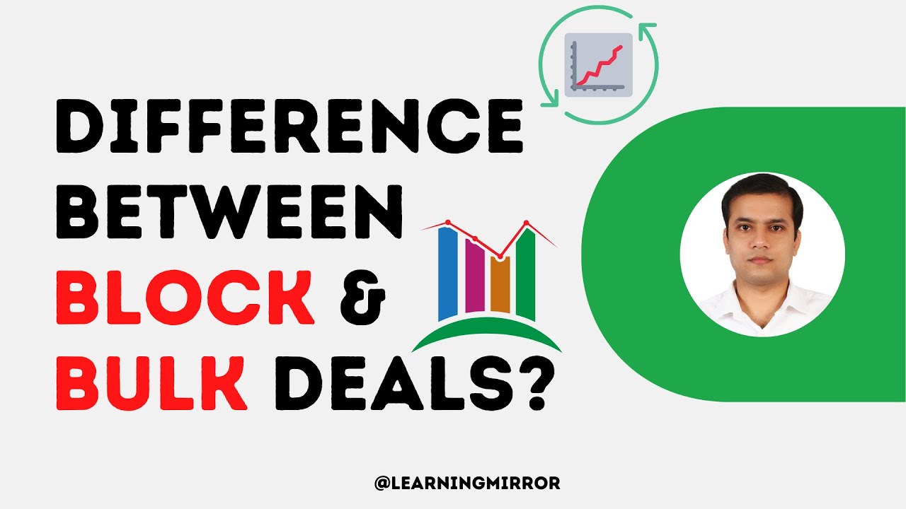 Difference between block & bulk deals? | ब्लॉक और बल्क डील में क्या ...