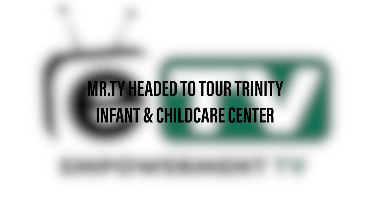 Mr.Ty is headed to Tour Trinity Infant & Childcare Center! - YouTube
