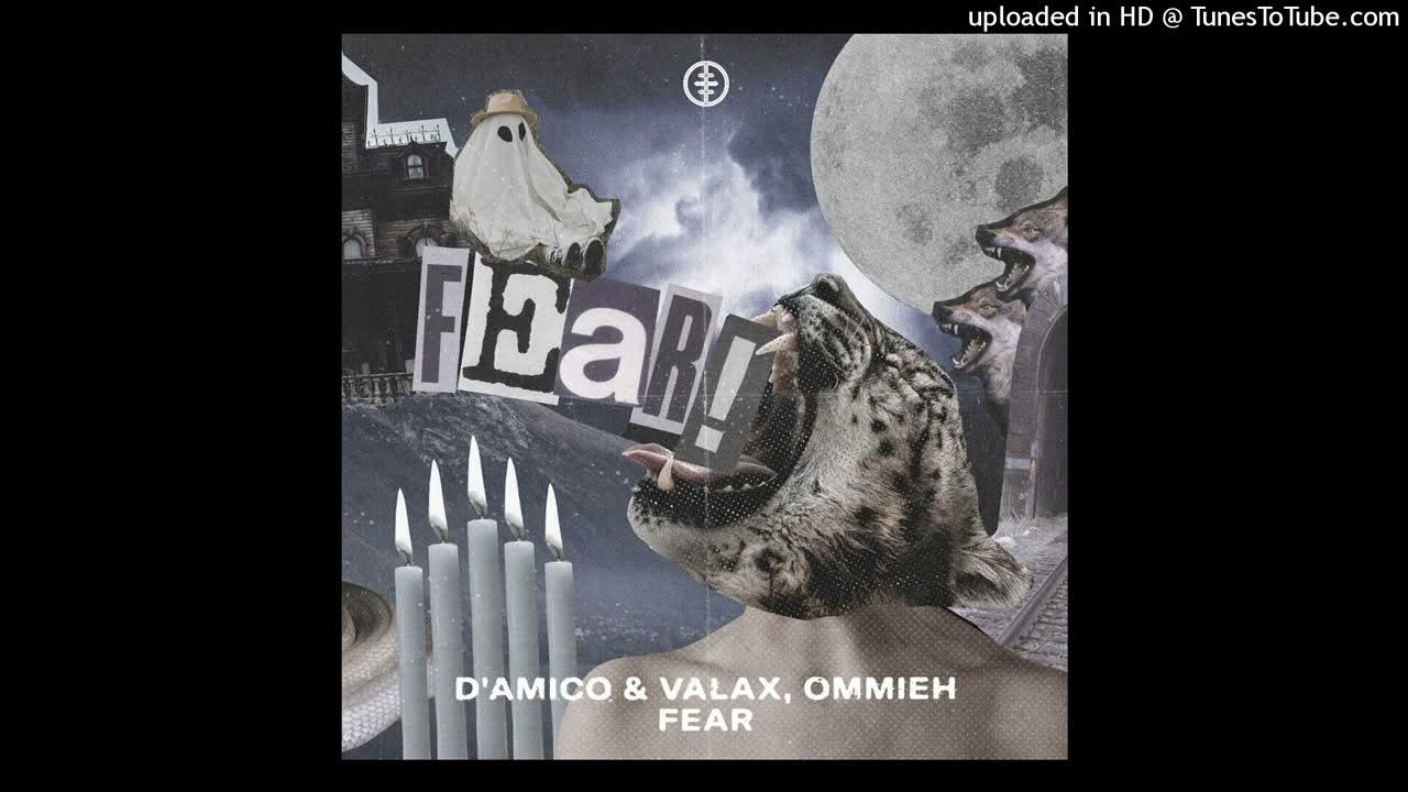 D'Amico & Valax, Ommieh - Fear (Extended Mix) - YouTube