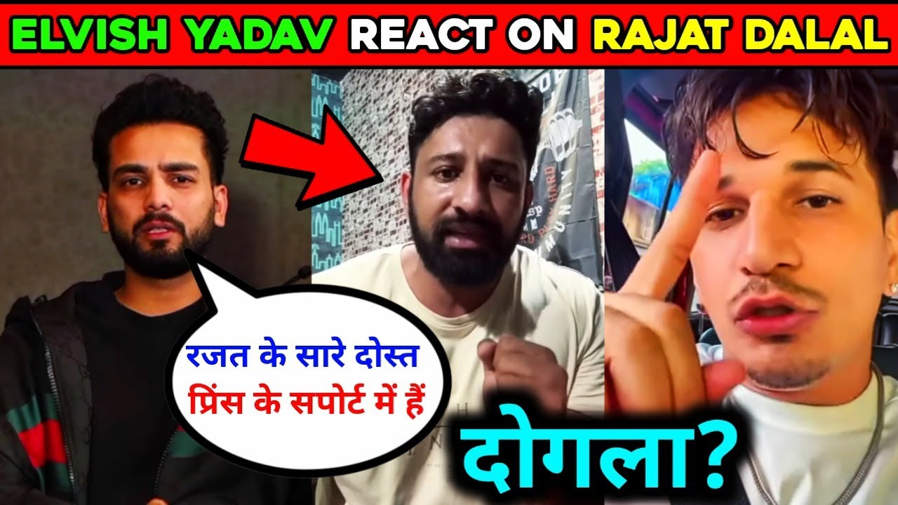 Elvish Yadav REACT On Rajat Dalal | Elvish Yadav Vs Prince Narula CONTROVERSY New Update | - YouTube