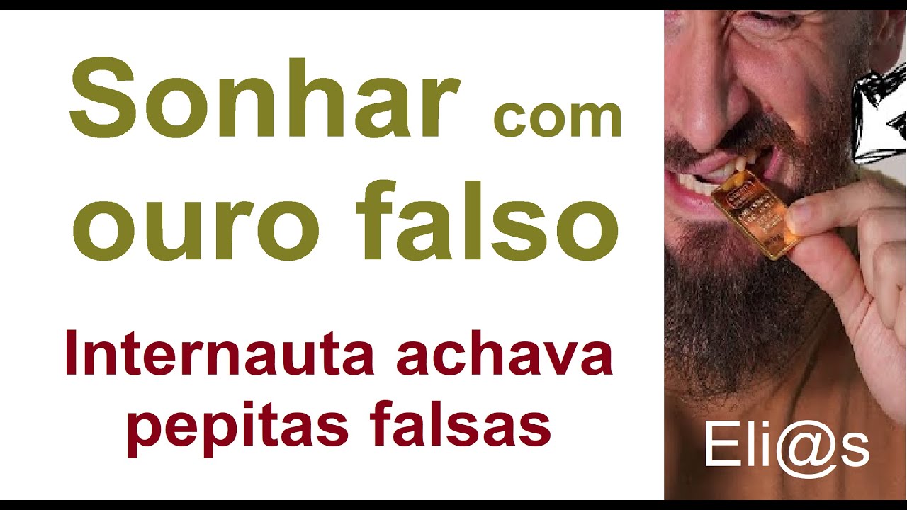 SONHAR COM OURO FALSO - significado - WHAT DOES IT MEAN TO DREAM OF ...