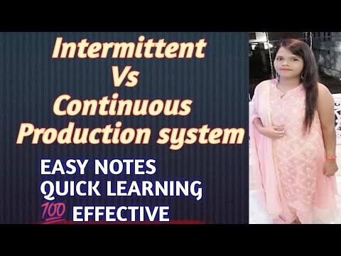 Difference between continuous and intermittent production system ...