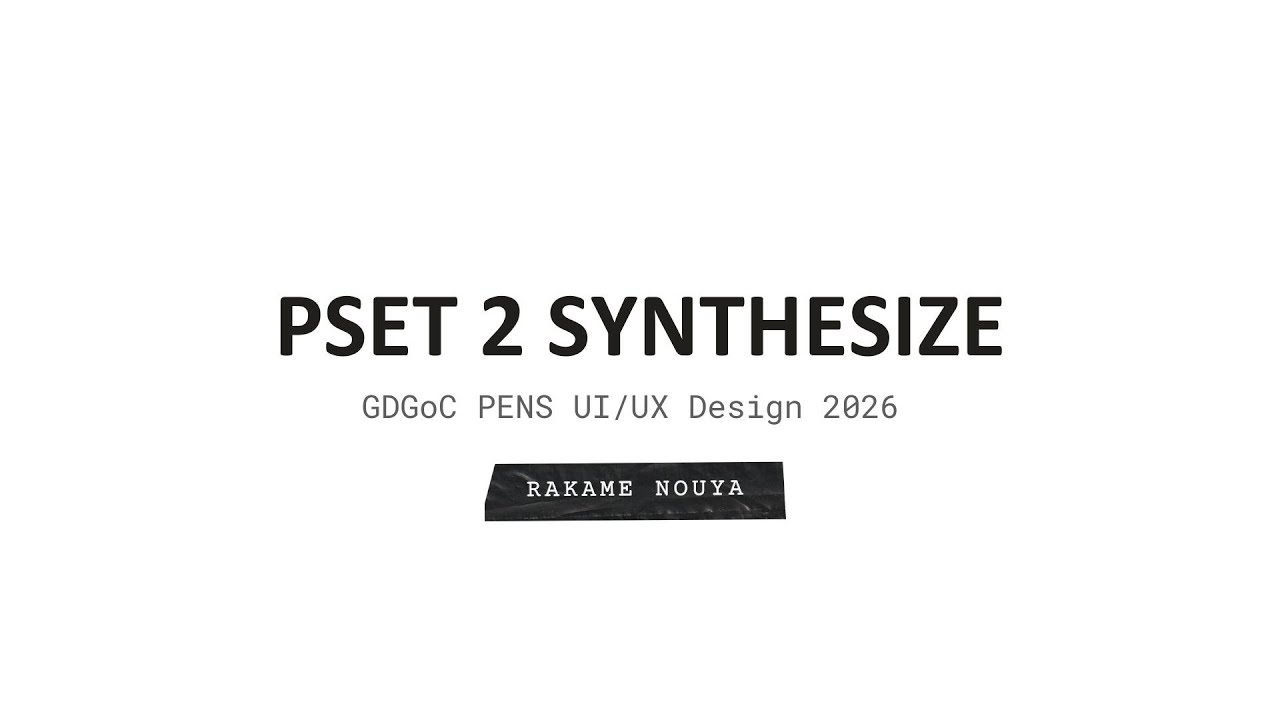 PSET 2 Synthesize | GDGoC PENS UI/UX 2026 - YouTube