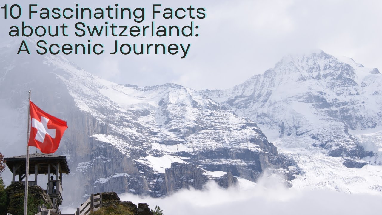 10 Fascinating Facts about Switzerland: A Scenic Journey - YouTube