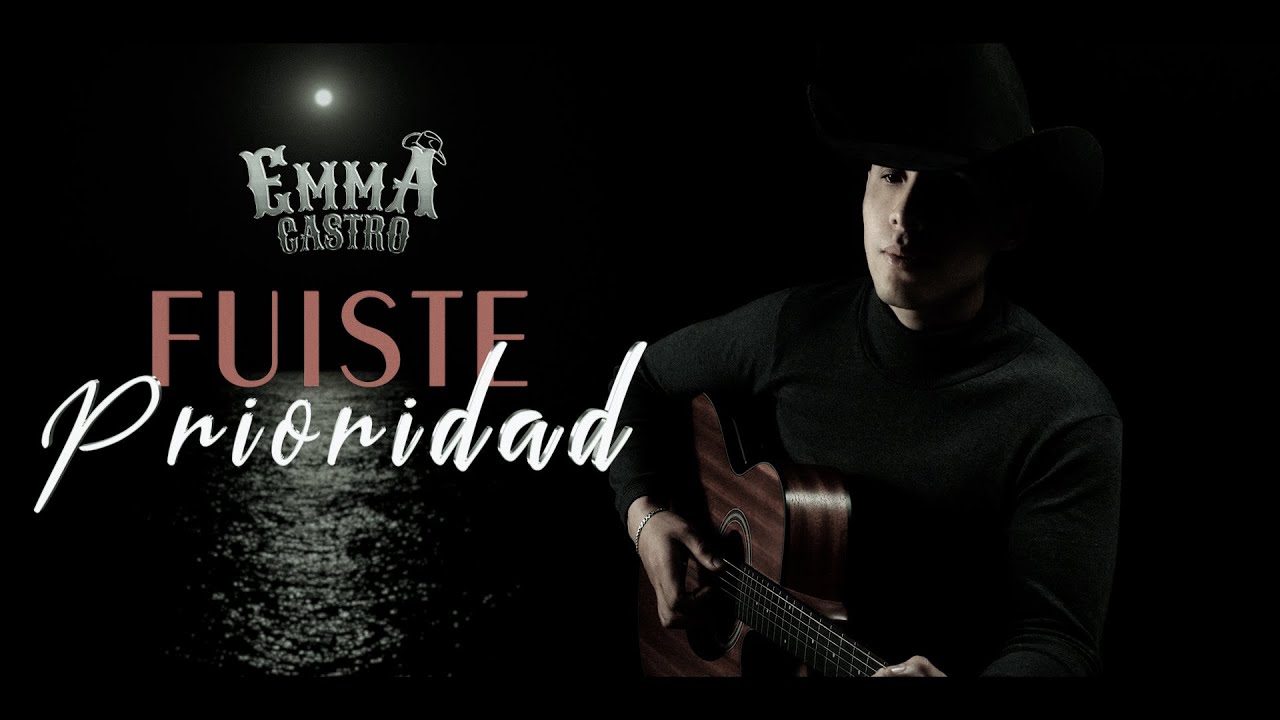 FUISTE PRIORIDAD ( Video Oficial) EMMA CASTRO - YouTube