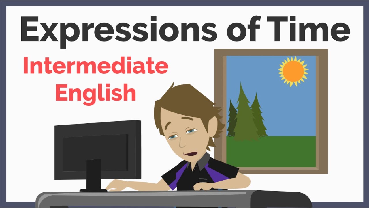 Expressions of Time 2 | Advanced English - YouTube