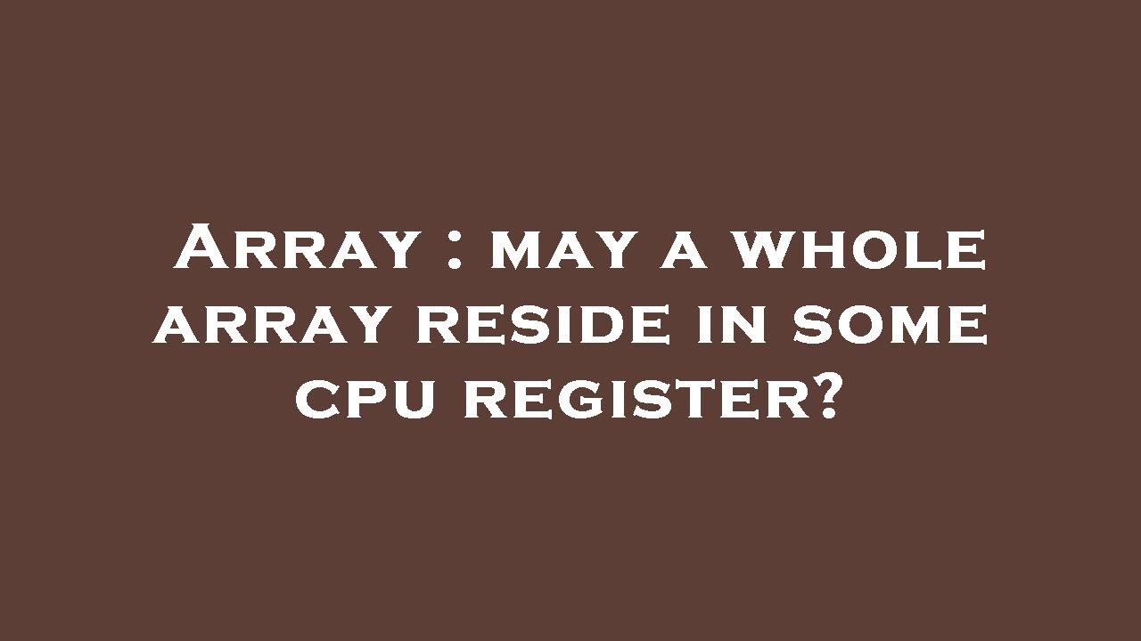 Array : may a whole array reside in some cpu register? - YouTube
