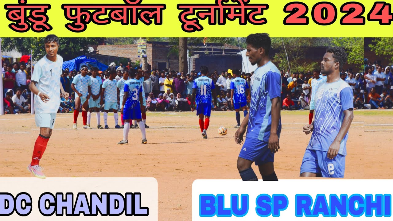 1St Round match //DC CHANDIL 00 VS BLU SP RANCHI 00 ||बुंडू फुटबॉल ...