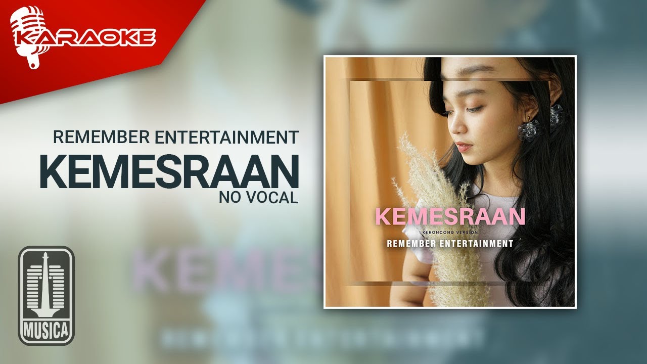 Remember Entertainment - Kemesraan (Karaoke Video) | No Vocal - YouTube