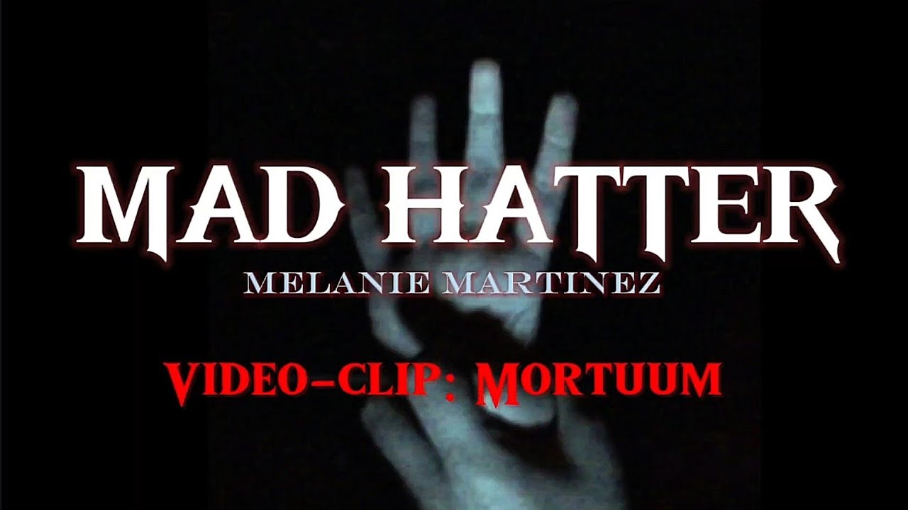 -Mad Hatter- (Melanie Martinez)//MADNESS OF MIND// meme - YouTube