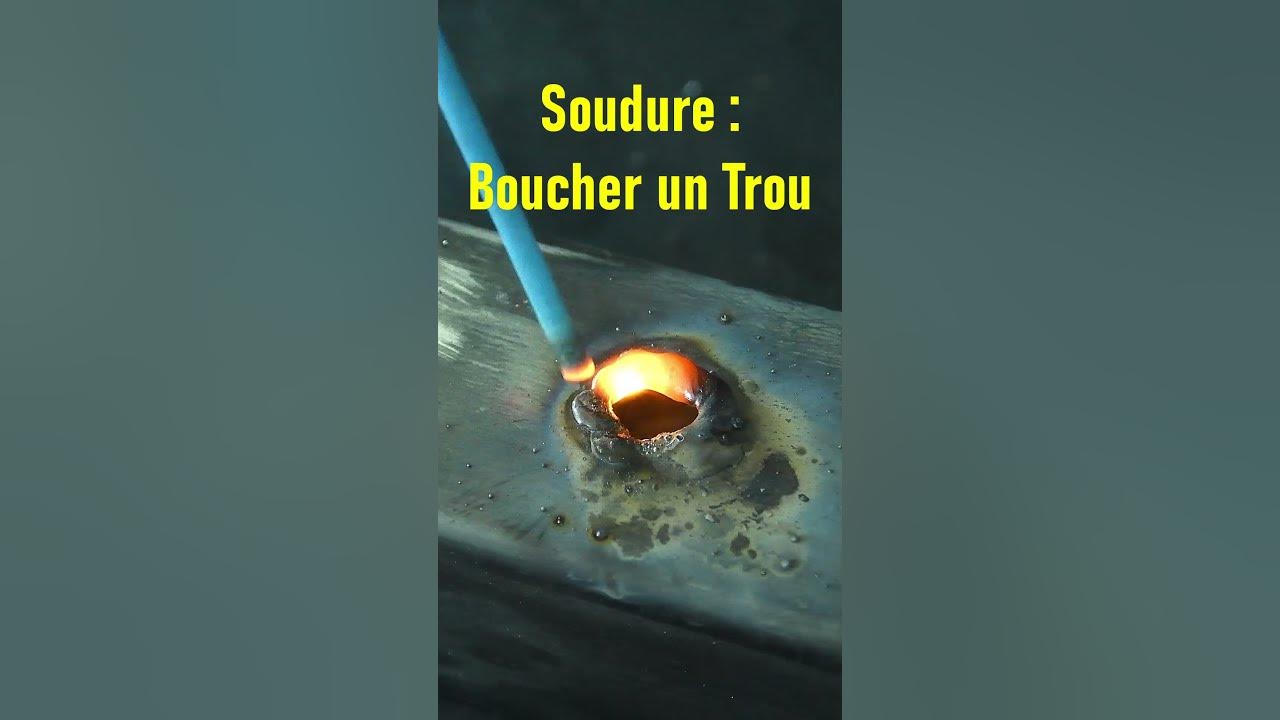 Boucher un Trou en Soudure - YouTube