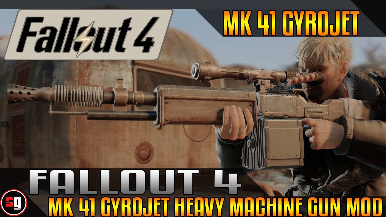 Fallout 4 - Mk 41 Gyrojet Heavy Machine Gun Mod - YouTube