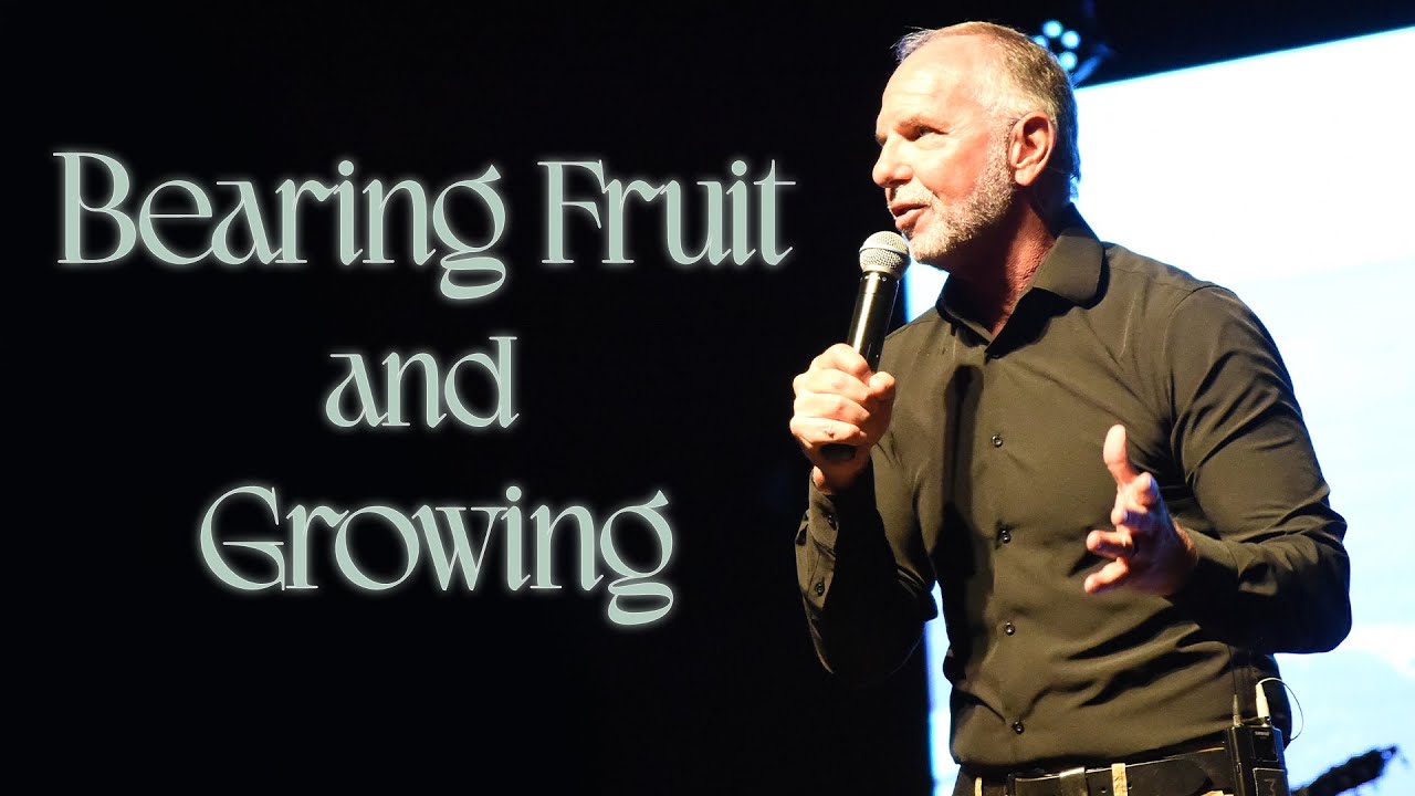Bearing Fruit And Growing l Pastor Steven Drawdy l New Life Church ...