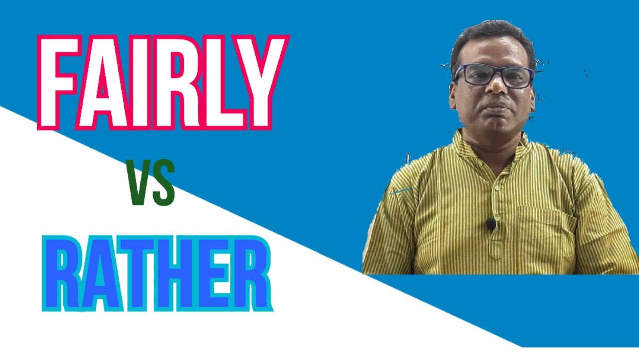Fairly Vs Rather in English Grammar//Difference between Fairly and ...