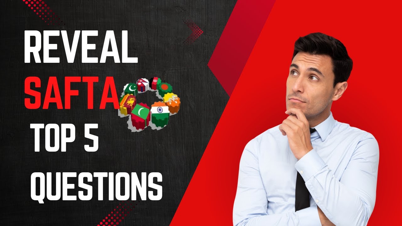 South Asian Free Trade Area (SAFTA) Uncovered Top 5 Questions - YouTube