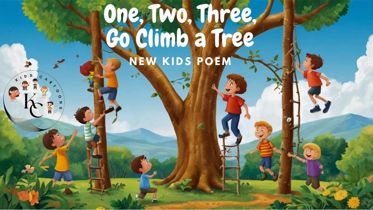KIDS CARTOONS, KIDS POEMS, KIDS SONGS, One, Two, Three, Go Climb a Tree ...