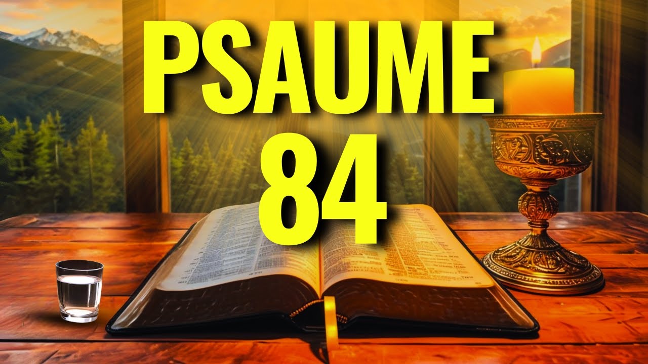 PRIÈRE DU MATIN – Psaume 84 Pour La Protection Spirituelle, La Victoire ...