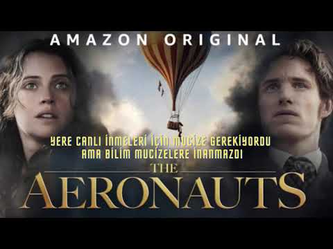 The Aeronauts - Yukarıda herşey muhteşemdi. Gökyüzü, Dünya, Bulutlar ve Soğuk en çok ta o muhteşemdi