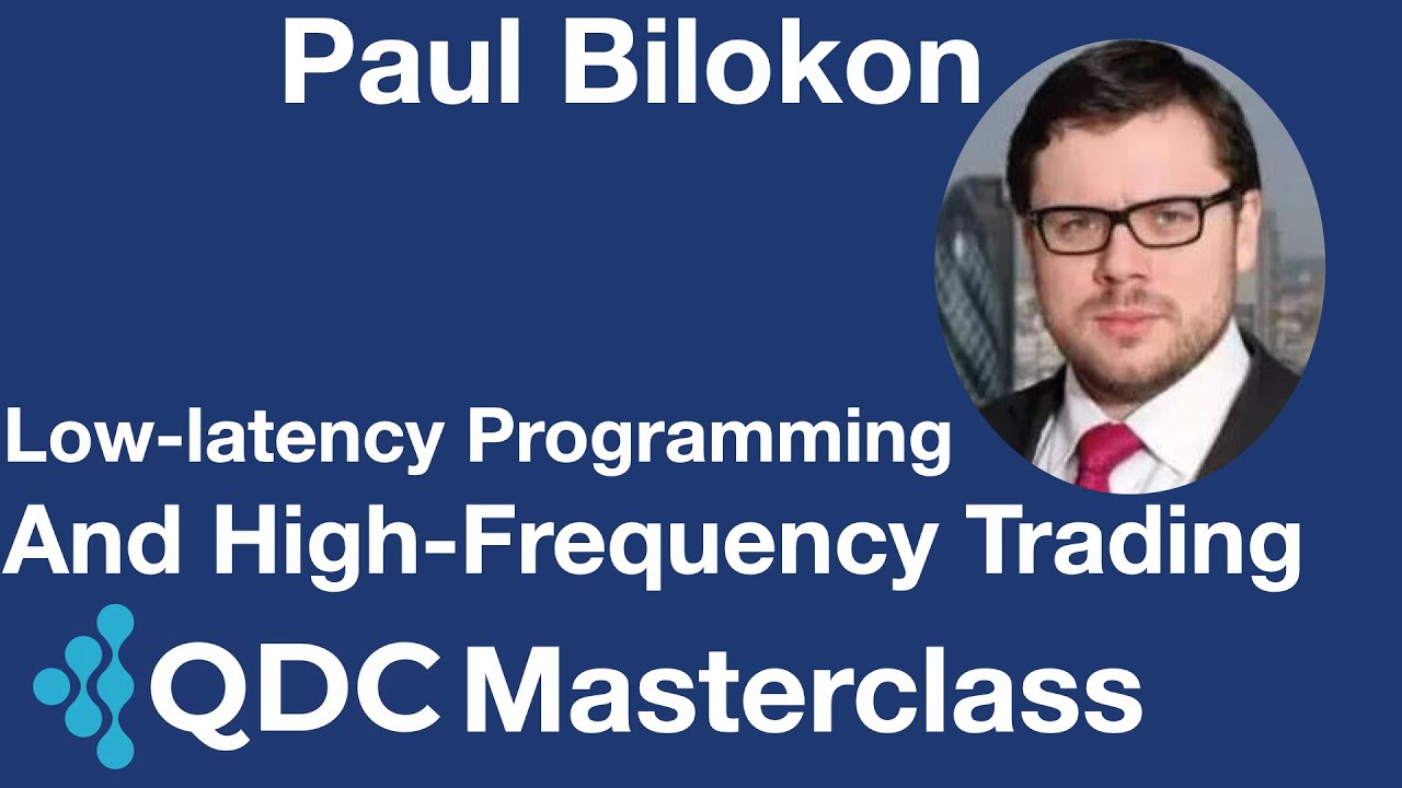 Quant Insider Low-Latency Programming and High-Frequency Trading Masterclass with Paul Bilokon ...