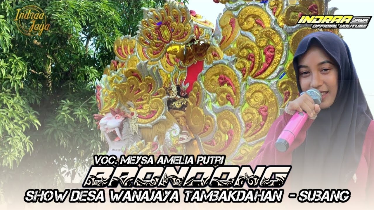 BRONDONG - VOC. MEYSA AMELIA PUTRI || SHOW DESA WANAJAYA TAMBAKDAHAN ...