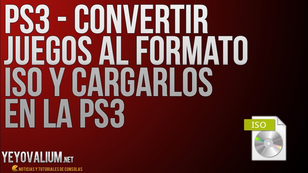 PS3 - Convertir juegos al formato ISO y cargarlos en la PS3 - YouTube