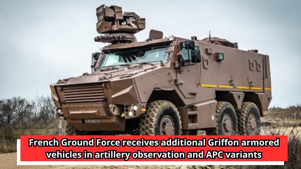 French Ground Force receives additional Griffon armored vehicles in ...