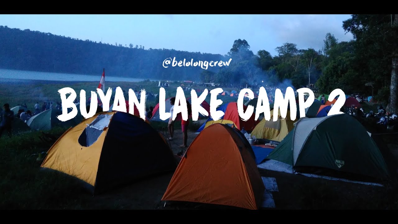 BUYAN LAKE CAMP 2 | belolongcrew - YouTube
