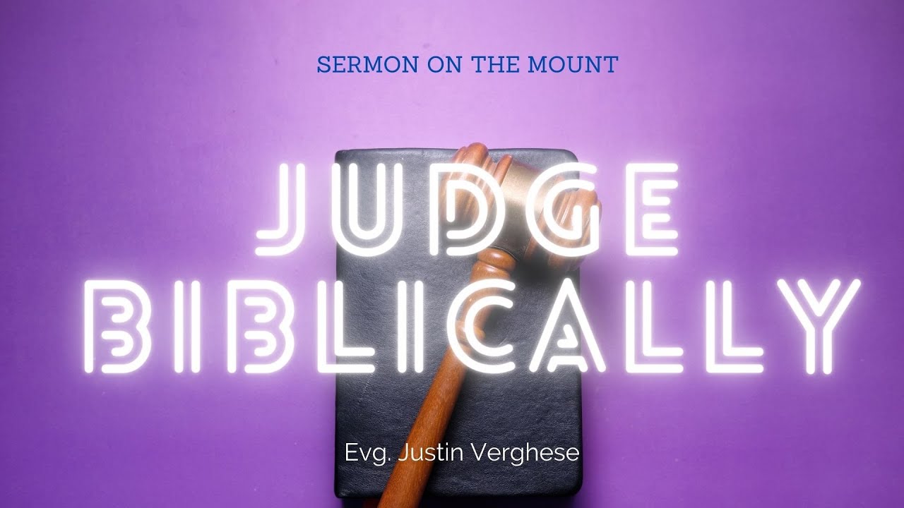 Judge Biblically // Evg. Justin Verghese - YouTube