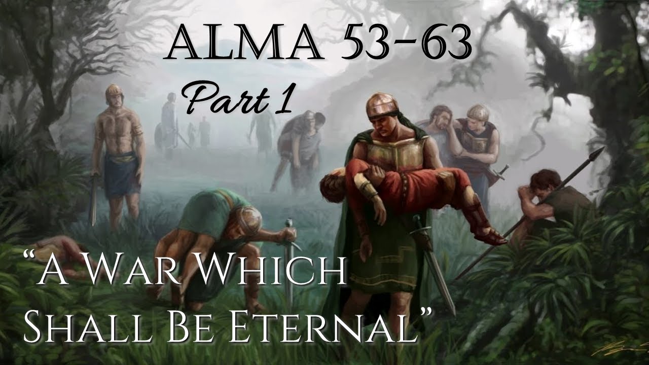 Come Follow Me - Alma 53-63 (part 1): "A War Which Shall Be Eternal ...