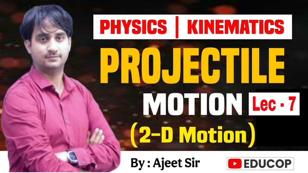 Projectile Motion | Lec - 07 | River Man Problem | By : Ajeet Sir ...