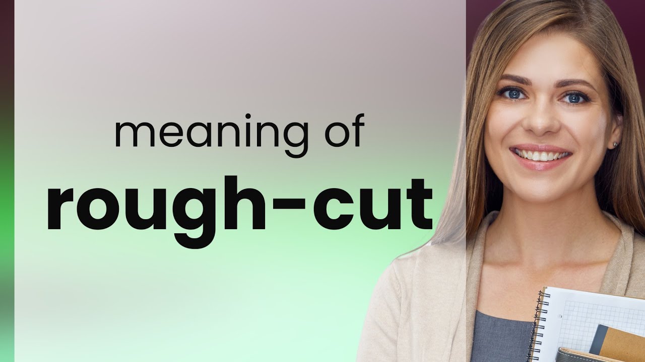 Rough-cut | ROUGH-CUT meaning - YouTube